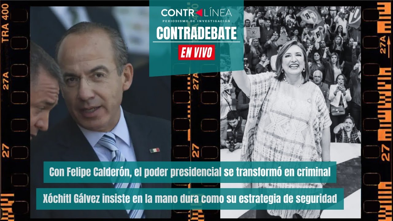 Contradebate | Con Felipe Calderón, el poder presidencial se transformó en criminal - YouTube