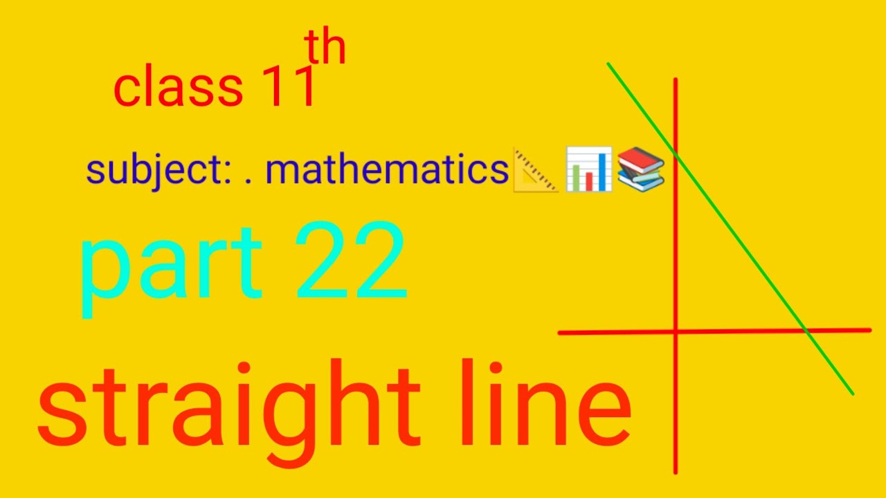 straight line. part (22). class +1. - YouTube