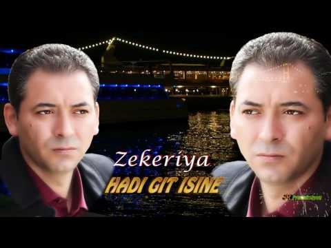 ZEKERİYA KABA - HADİ GİT İŞİNE