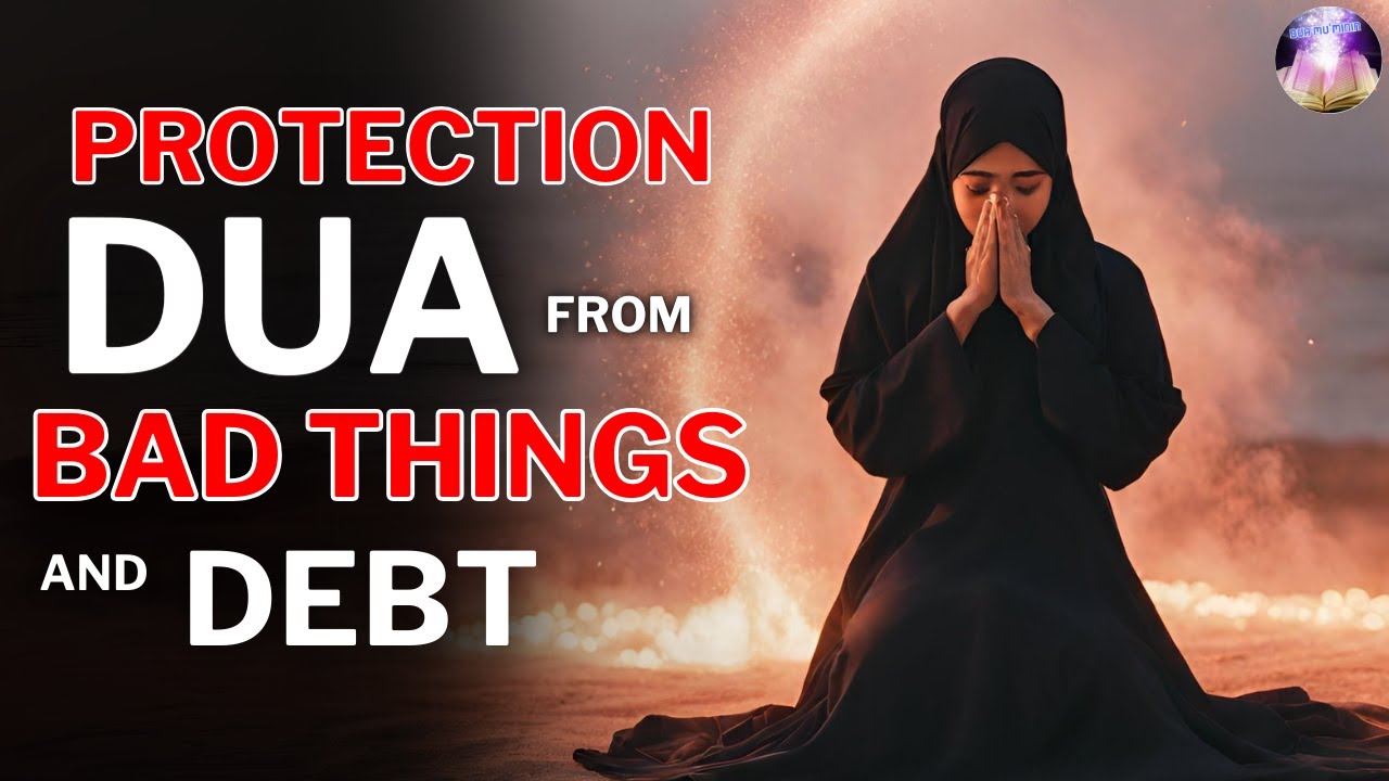 ALLAH WILL PROTECT YOU FROM BAD THINGS AND DEBT IF YOU ALWAYS HEAR THIS ...