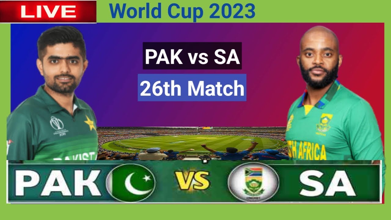 Live: PAK vs SA 26th Match World Cup 2023 | Pakistan vs South Africa ...