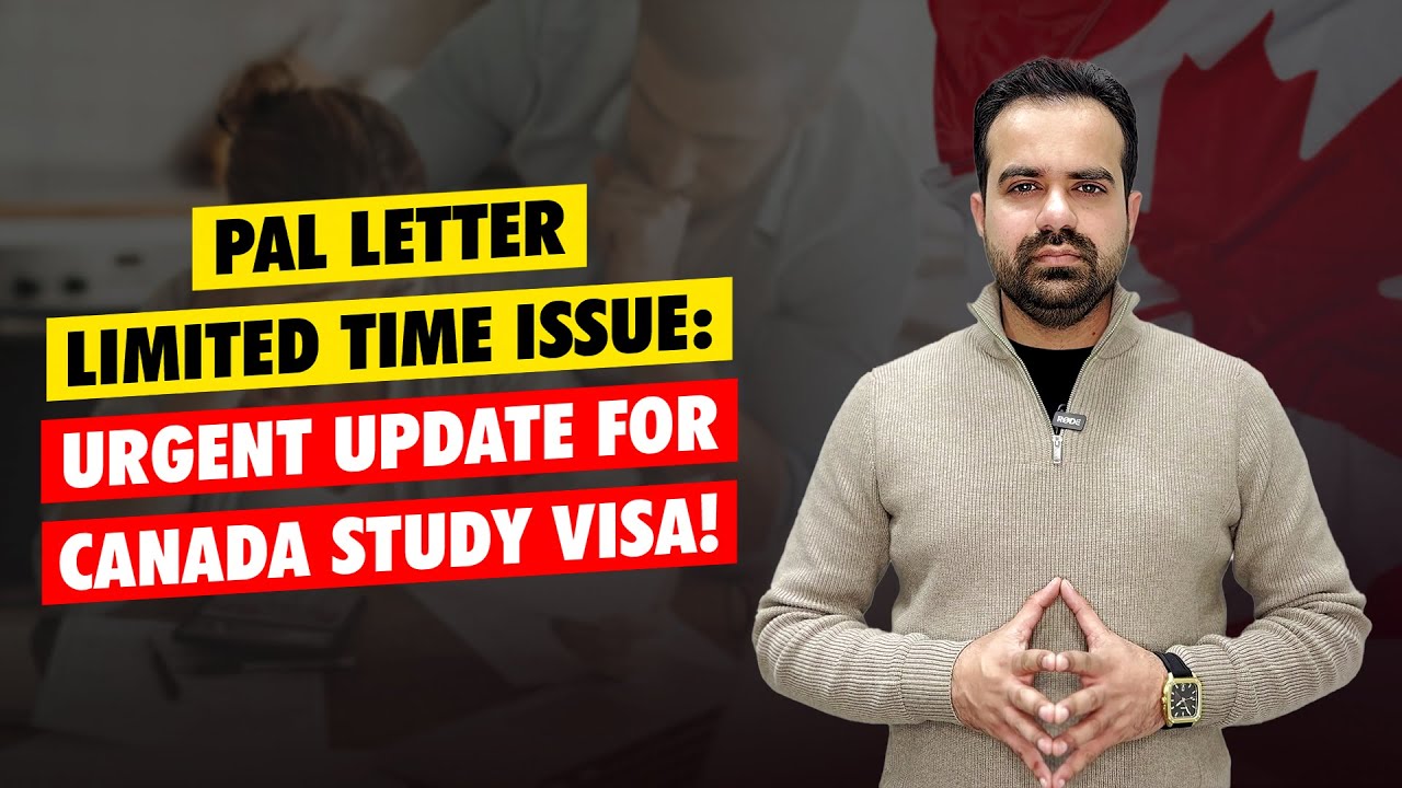 🚨 Canada Study Visa: PAL Letter Limited Period Issue – What You Need to ...
