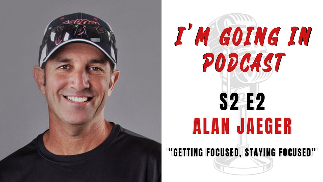 I'm Going In Podcast- "Getting Focused, Staying Focused" with Alan ...