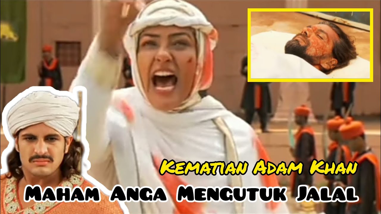 Jodha Akbar !! Maham Anga Mengutuk Jalal / Penyebab Kematian Adam Khan ...