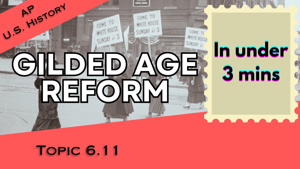 Reform in the Gilded Age in Under 3 mins (APUSH Unit 6 Topic 11) 6.11 ...