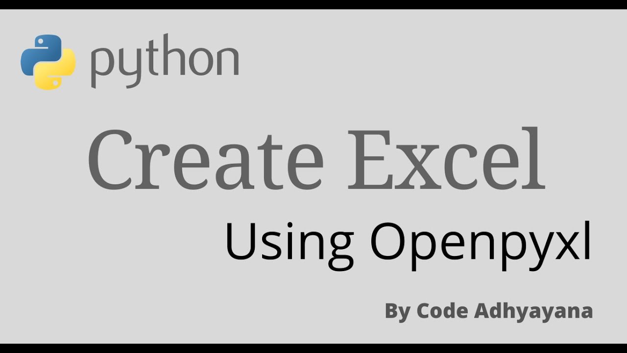 Create Excel With Openpyxl YouTube Create Excel With Openpyxl YouTube