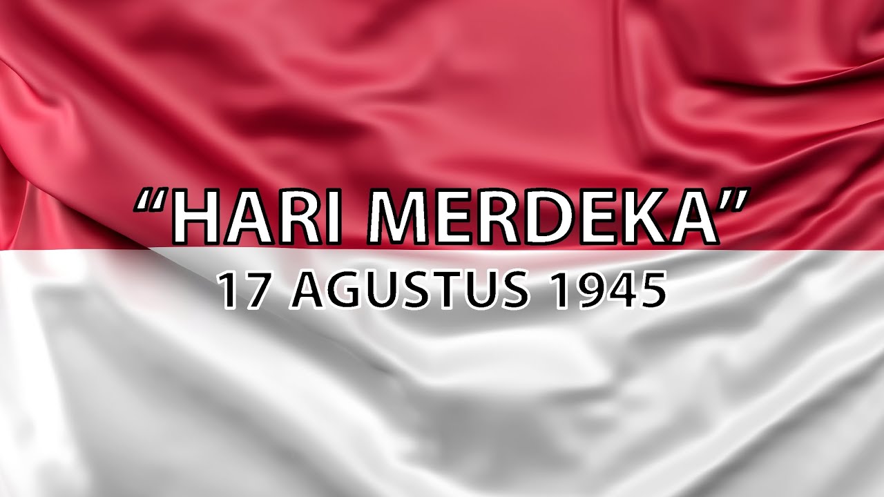 LAGU "HARI MERDEKA" 17 AGUSTUS TAHUN 45 - LIRIK LAGU NASIONAL INDONESIA ...