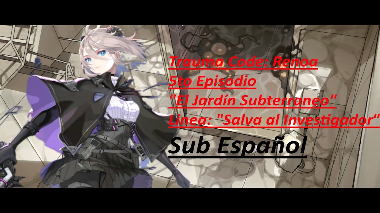 CZN. Trauma Code: Renoa. 5to Ep, Linea: Salvar al Investigador, The ...