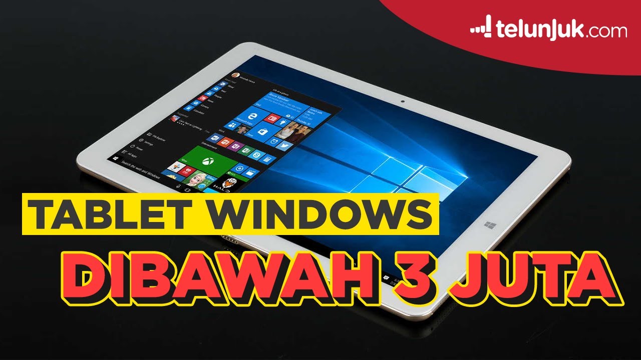 5 Rekomendasi Tablet Windows Dibawah 3 Jutaan 2020 | Telunjuk Top Picks ...