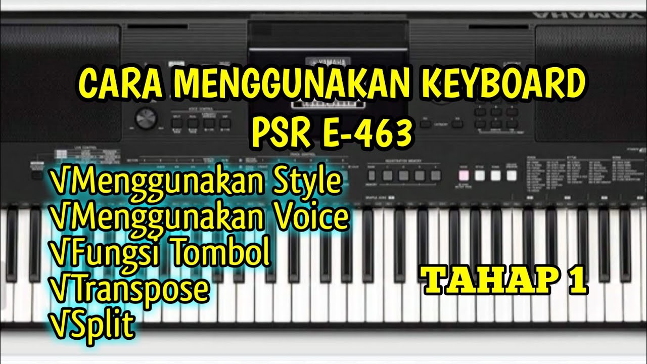 CARA MENGGUNAKAN KEYBOARD PSR E-463 || TAHAP 1 - YouTube