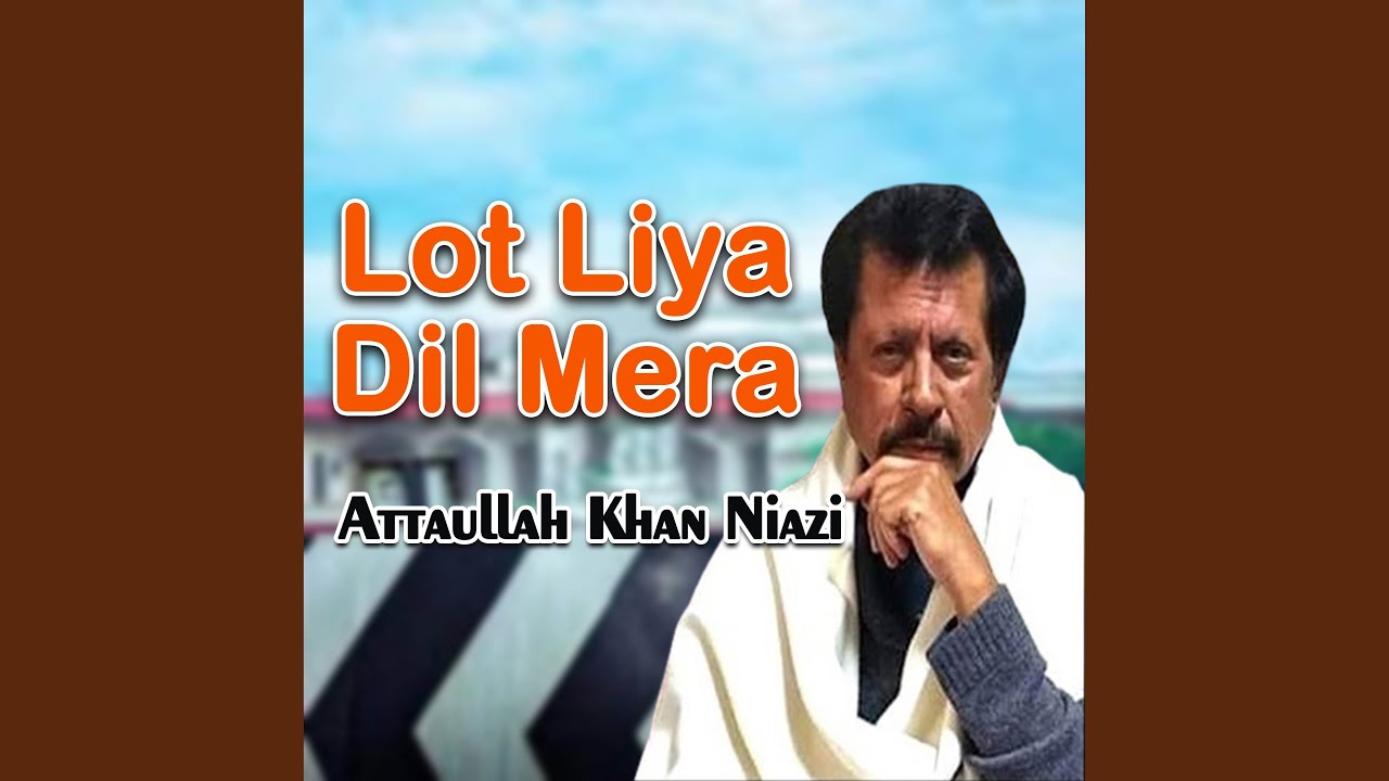Lut Liya Dil Mera Chan Maya - YouTube