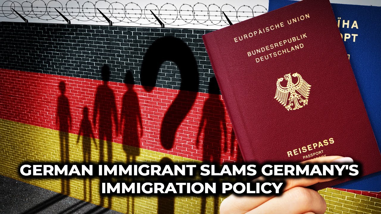 German Immigrant slams Germany's Immigration Policy - YouTube