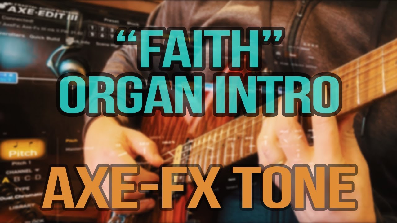 "Faith" Organ Intro on the Fractal Axe-Fx III - YouTube