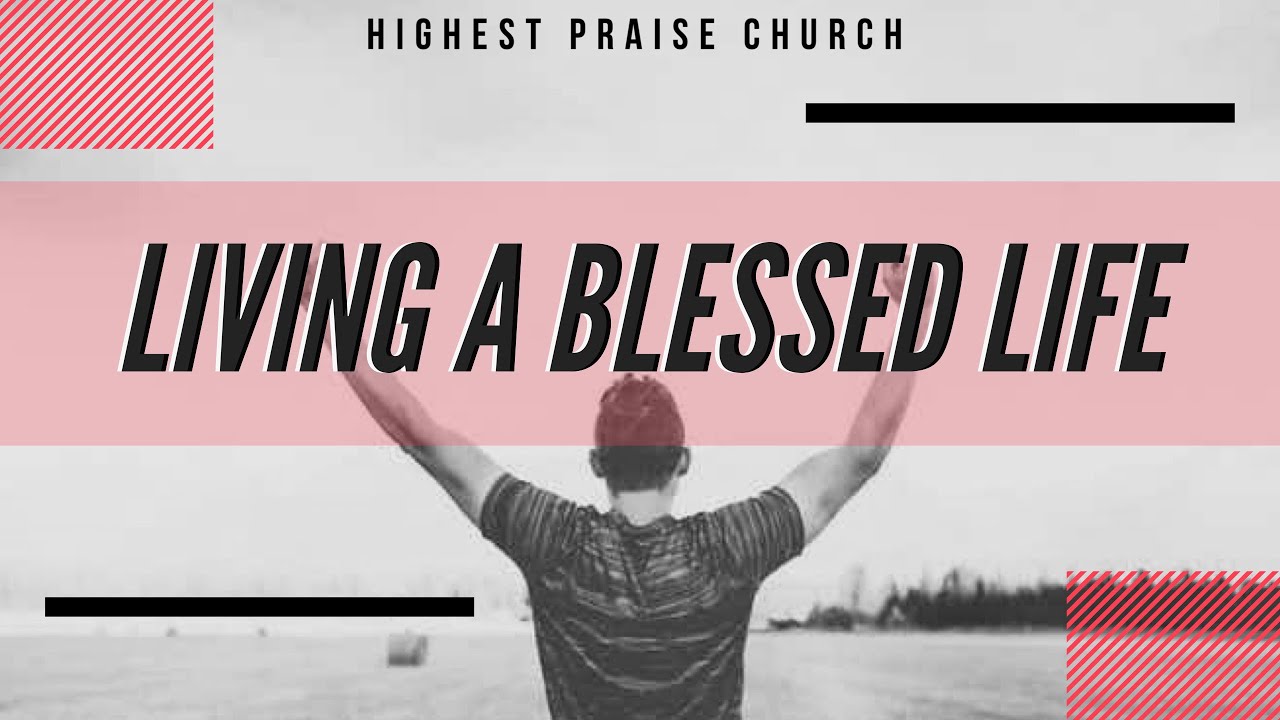 SUNDAY ONLINE CHURCH SERVICE ( 17TH MAY 2020) || LIVING A BLESSED LIFE ...