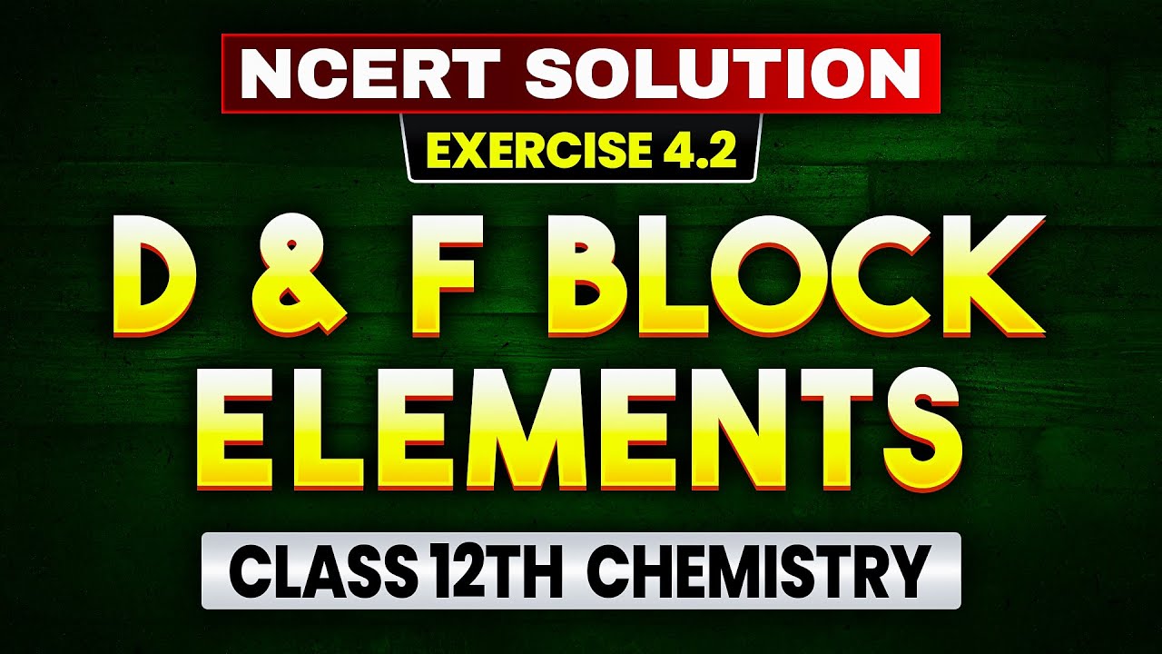 The D and F Block Elements | NCERT Solution Exercise 4.2 | Class 12 ...