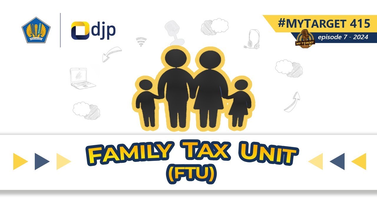 #MYTARGET415 - EPS. 7 : FAMILY TAX UNIT - YouTube