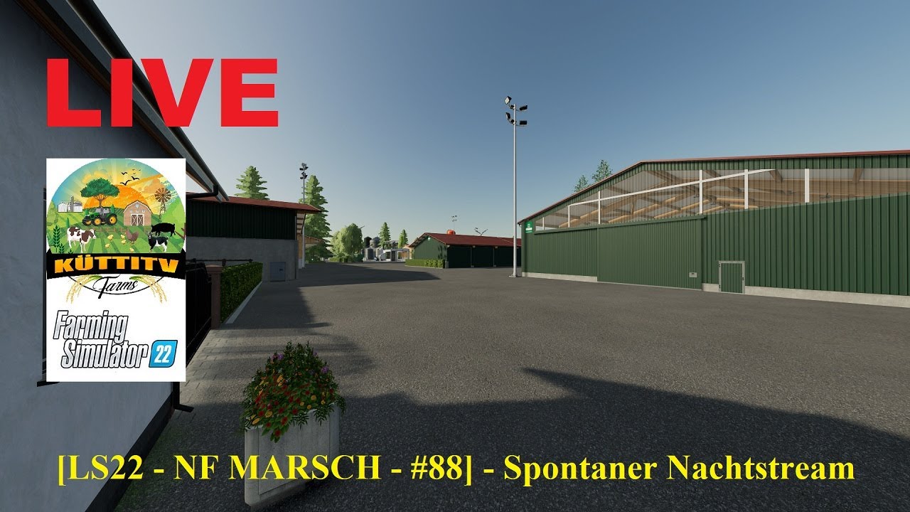 [LS22 - NF MARSCH - #88] - Spontaner Nachtstream - YouTube