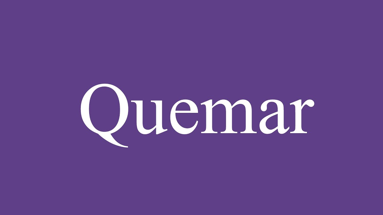 Como Pronunciar ''Quemar'' (Burn) Correctamente en Español - YouTube