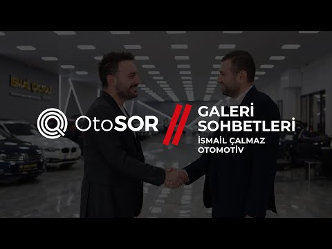 OtoSOR Galeri Sohbetleri - İsmail Çalmaz Otomotiv