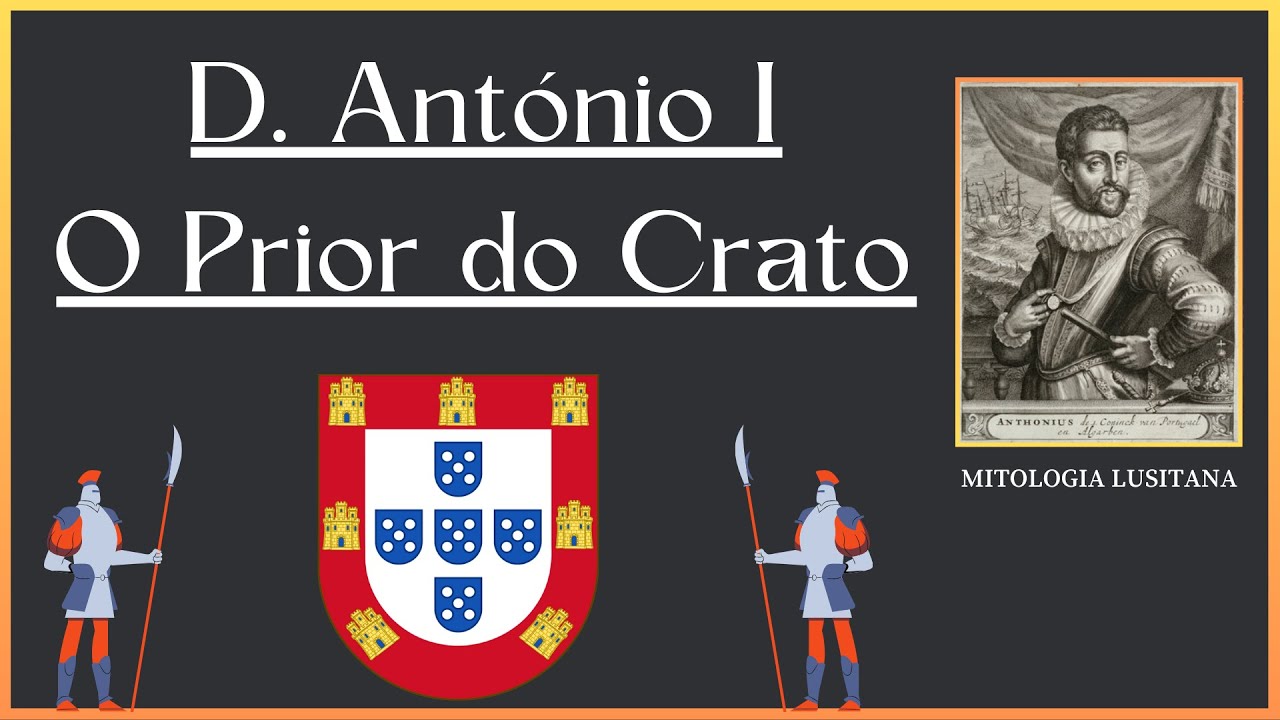 D. António I: O Prior Do Crato (Aclamado Rei) - YouTube