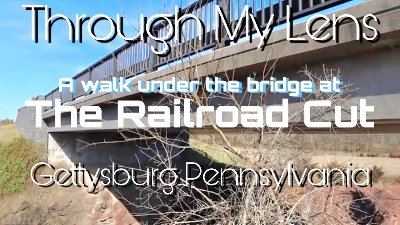 Railroad Cut Under Bridge Walk Gettysburg Pennsylvania - YouTube