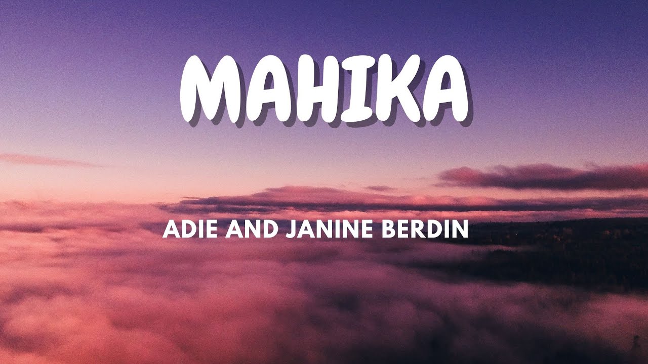 Mahika - Adie and Janine Berdin (Lyrics) - YouTube