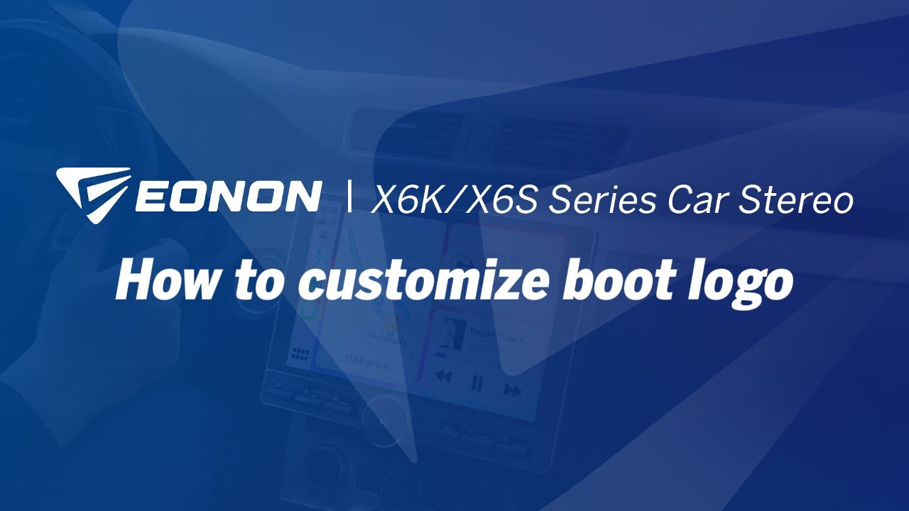 How to customize boot logo | Eonon X6K/X6S Series Car Stereo - YouTube