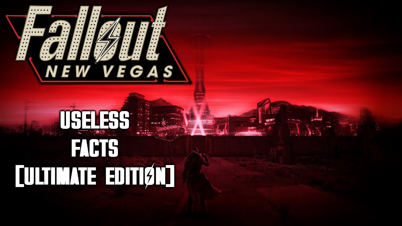 Over 5 Hours of Useless Fallout: New Vegas Facts (Ultimate Edition ...