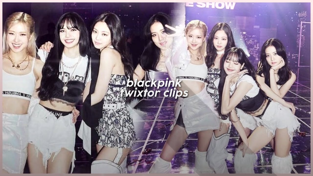 Blackpink ot4 twixtor clips - YouTube