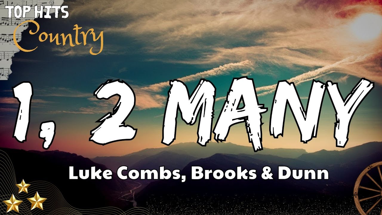 Luke Combs, Brooks & Dunn - 1, 2 Many (Lyrics/ Letra) - YouTube