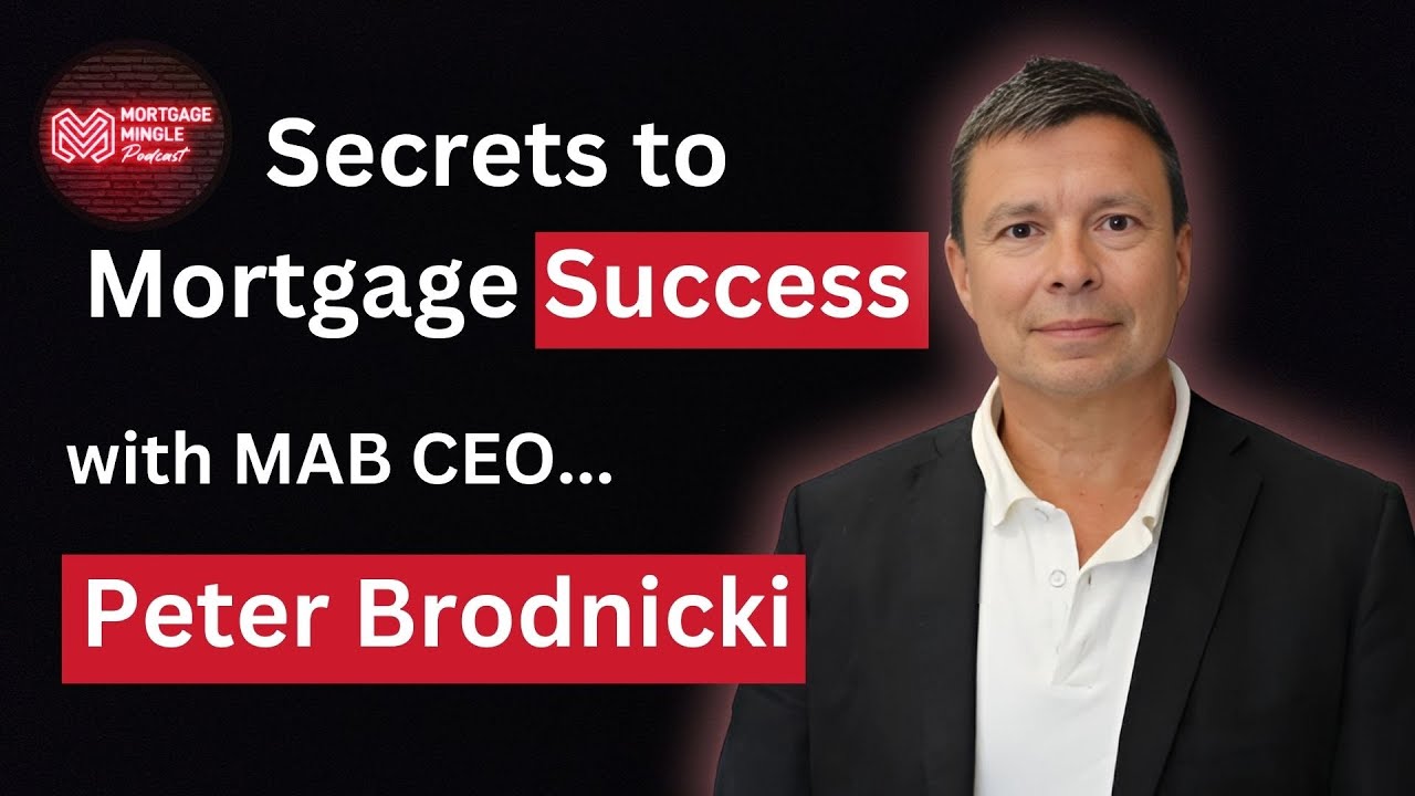 The Mortgage Mingle Podcast EP6: Peter Brodnicki's Journey to Success ...