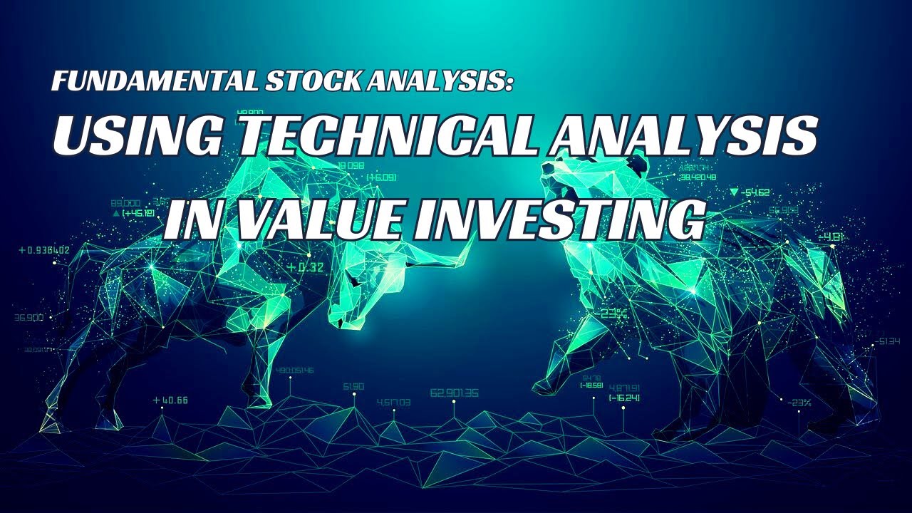 Using Technical Analysis In Value Investing Combining Fundamentals And using-technical-analysis-in-value-investing-combining-fundamentals-and