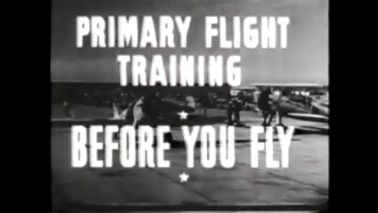 "Primary Flight Training - Before You Fly | 1940s U.S. Navy Public ...