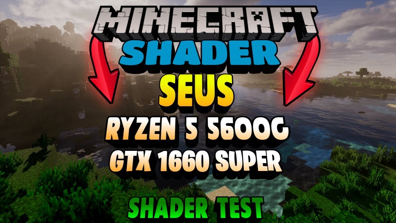 SEUS SHADER Ryzen 5 5600G + GTX 1660 SUPER SHADER TEST MINECRAFT 1.21 ...