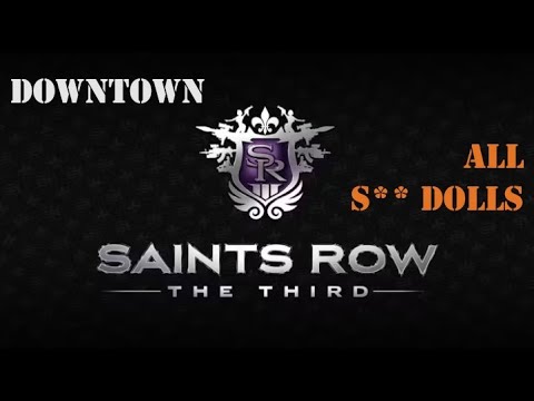 ALL DOWNTOWN S** DOLL LOCATIONS - Saints Row The Third Remastered - YouTube