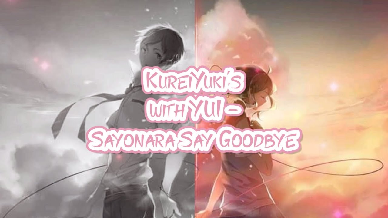 Lagu jepang terbaru 2020| KureiYuki's with YUI - Sayonara Say Goodbye Lyrics Romanji - YouTube