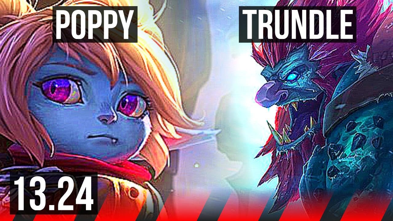 POPPY vs TRUNDLE (TOP) | 600+ games, 5/1/2 | KR Grandmaster | 13.24 - YouTube