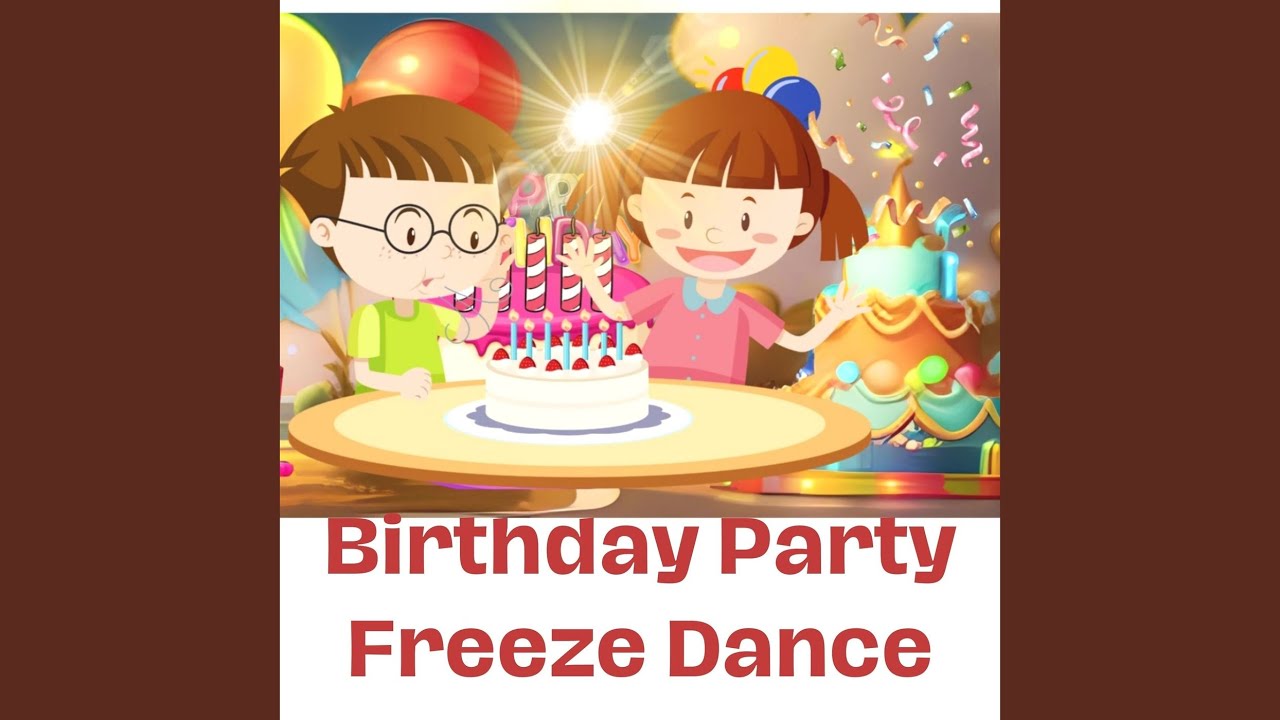 Birthday Party Freeze Dance - YouTube