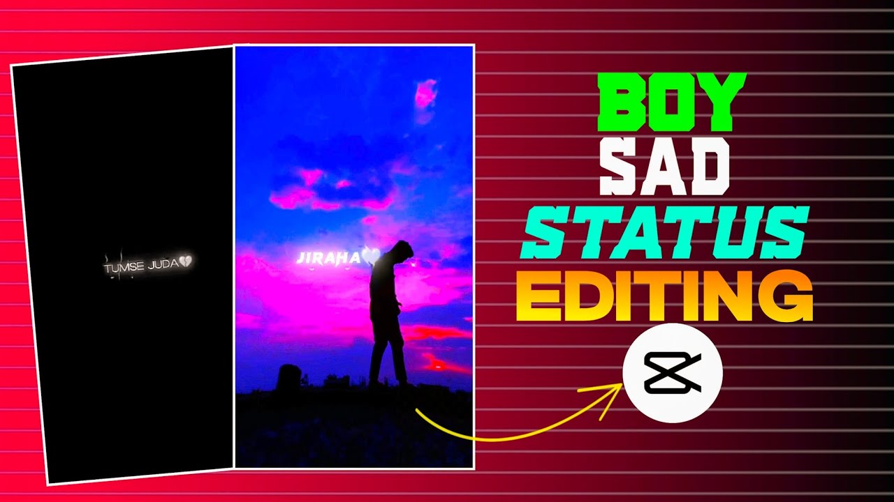 Instagram Tranding Boy Sad status editing | Sad Status Editing Capcut ...