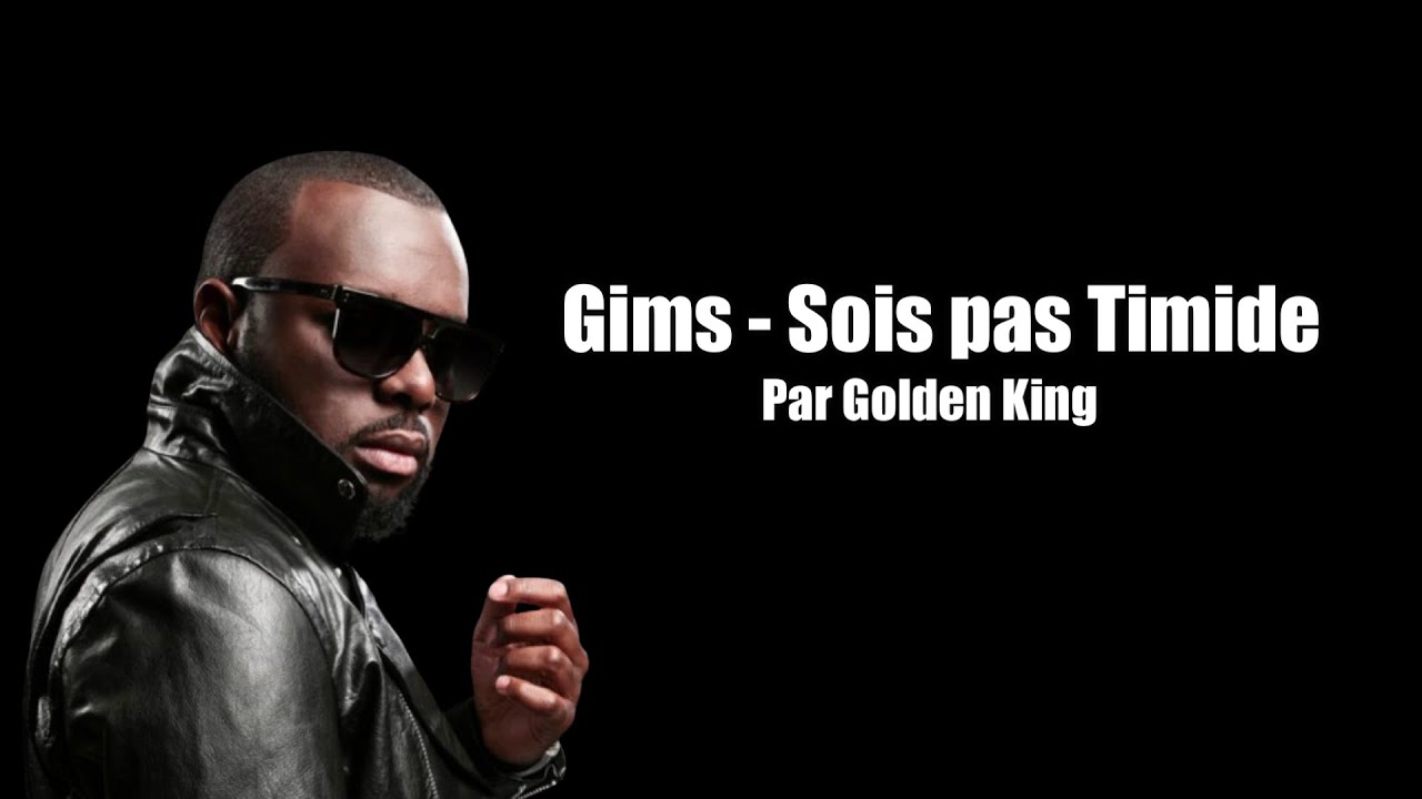 Gims - Sois pas timide Lyrics - YouTube