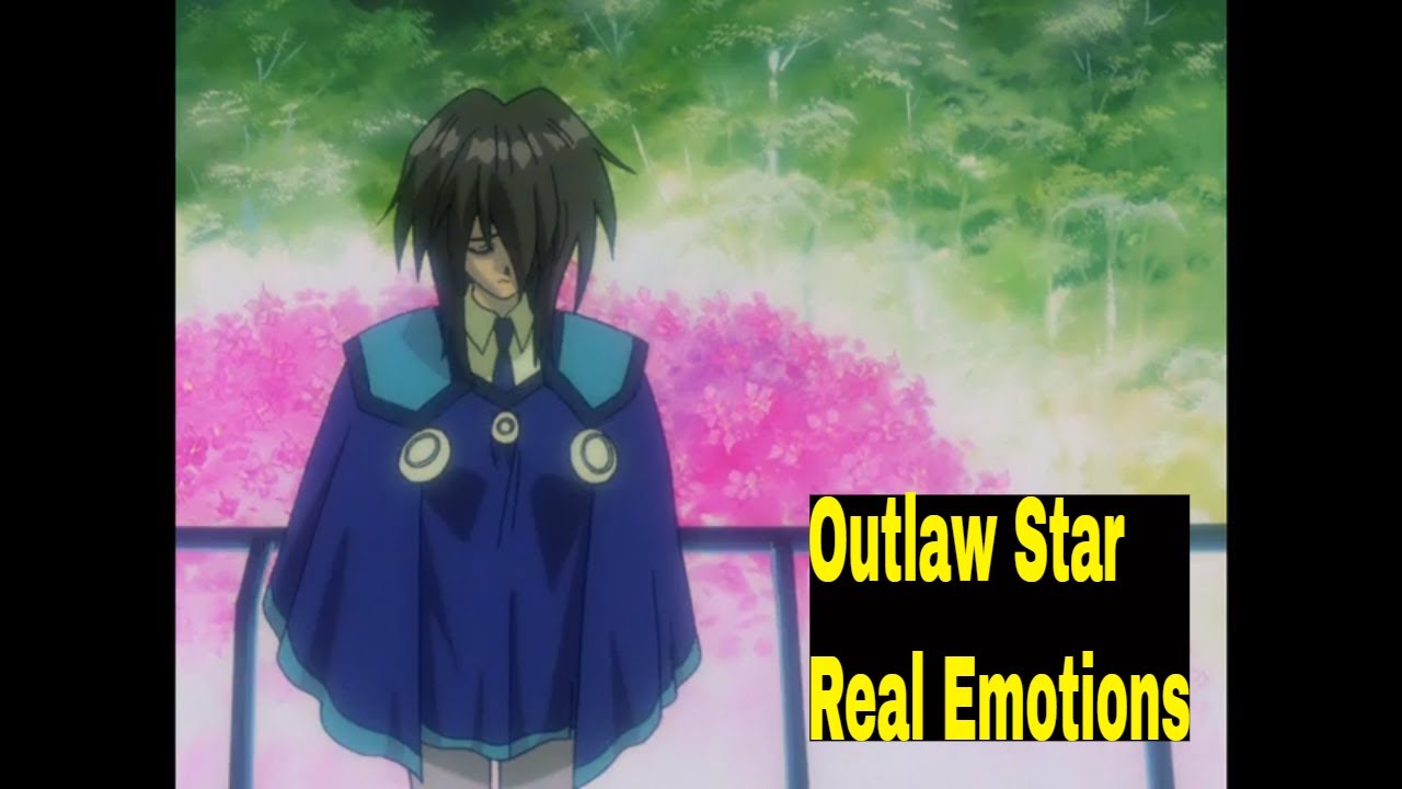 Outlaw Star - Real Emotions - YouTube