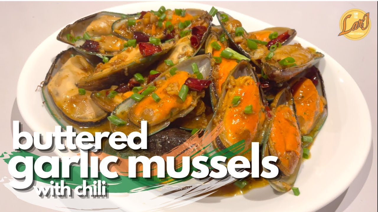 BUTTERED GARLIC MUSSELS WITH CHILI | LARJ HOME-COOKED - YouTube