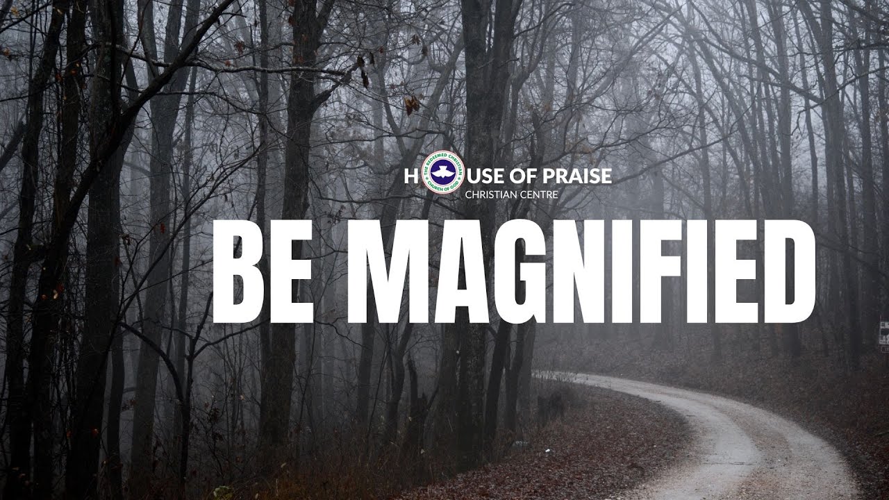 Be Magnified I Worship Experience by House of Praise worship team - YouTube