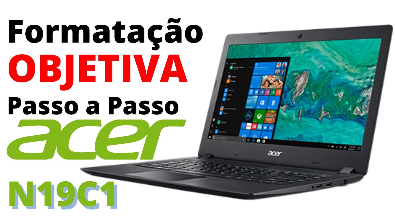 FORMATAÇÃO NOTEBOOK ACER ASPIRE 3 N19C1 (O MAIS COMPLETO) - YouTube