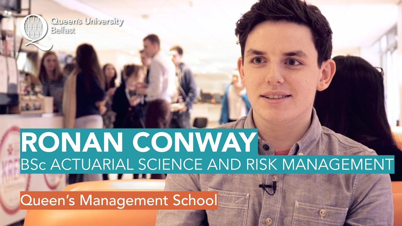 BSc Hons Actuarial Science and Risk Management - Ronan Conway, Queen's Management School - YouTube