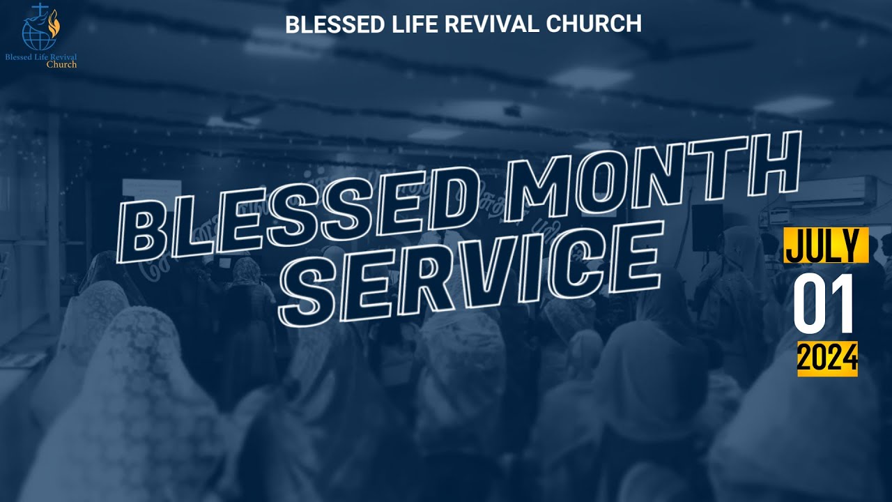LIVE🔴 Blessed Month Service 01st July|| BLESSED LIFE REVIVAL CHURCH ...