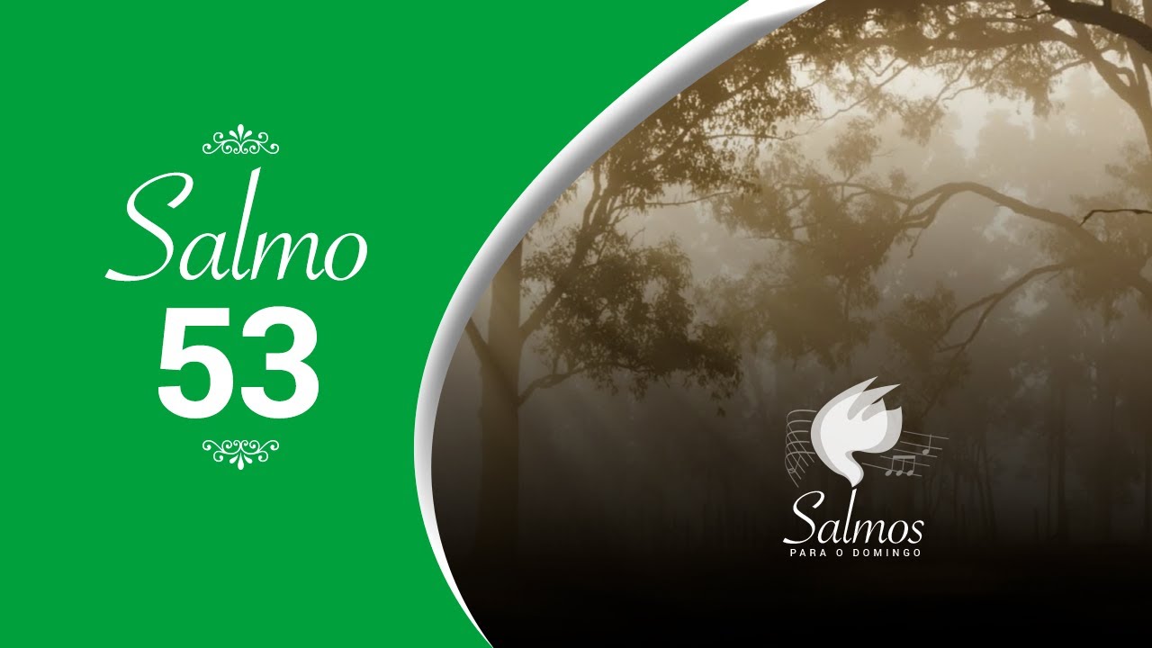 Salmo 53 - 25º Domingo do Tempo comum - Ano B, 19/09/2021 - É o Senhor ...