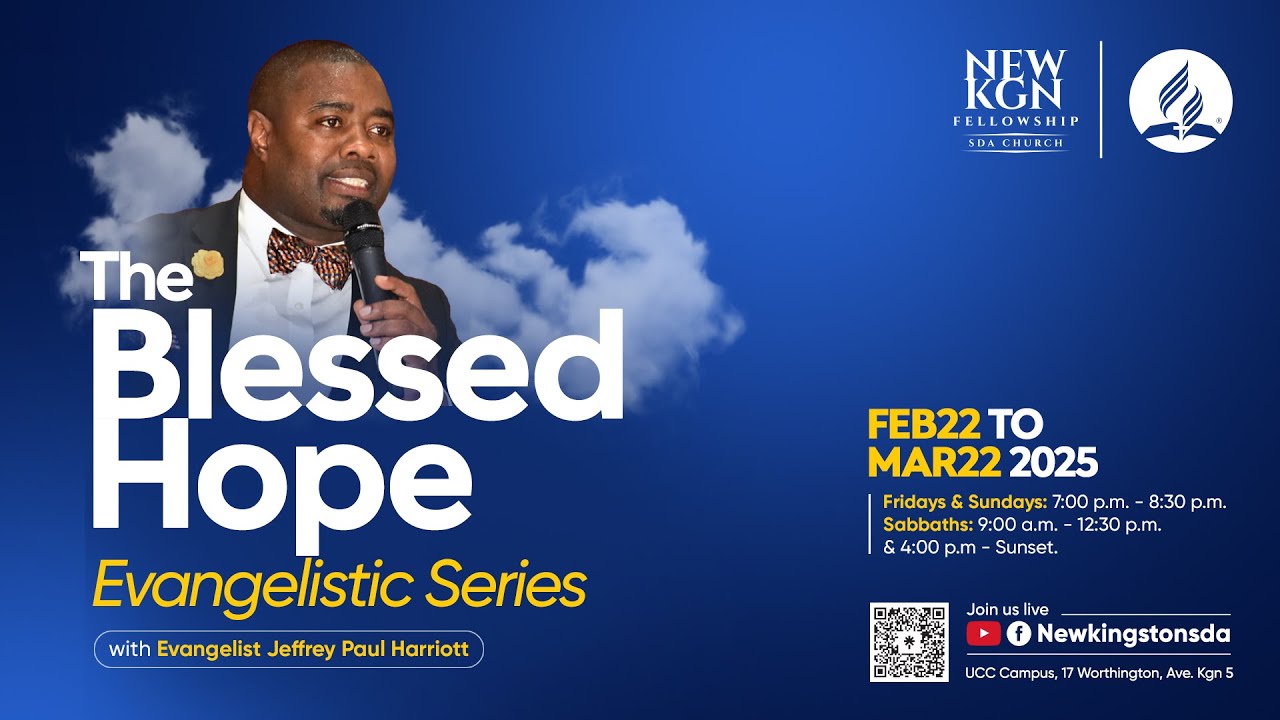 New Kingston Fellowship SDA Church // Blessed Hope Evangelistic Series ...