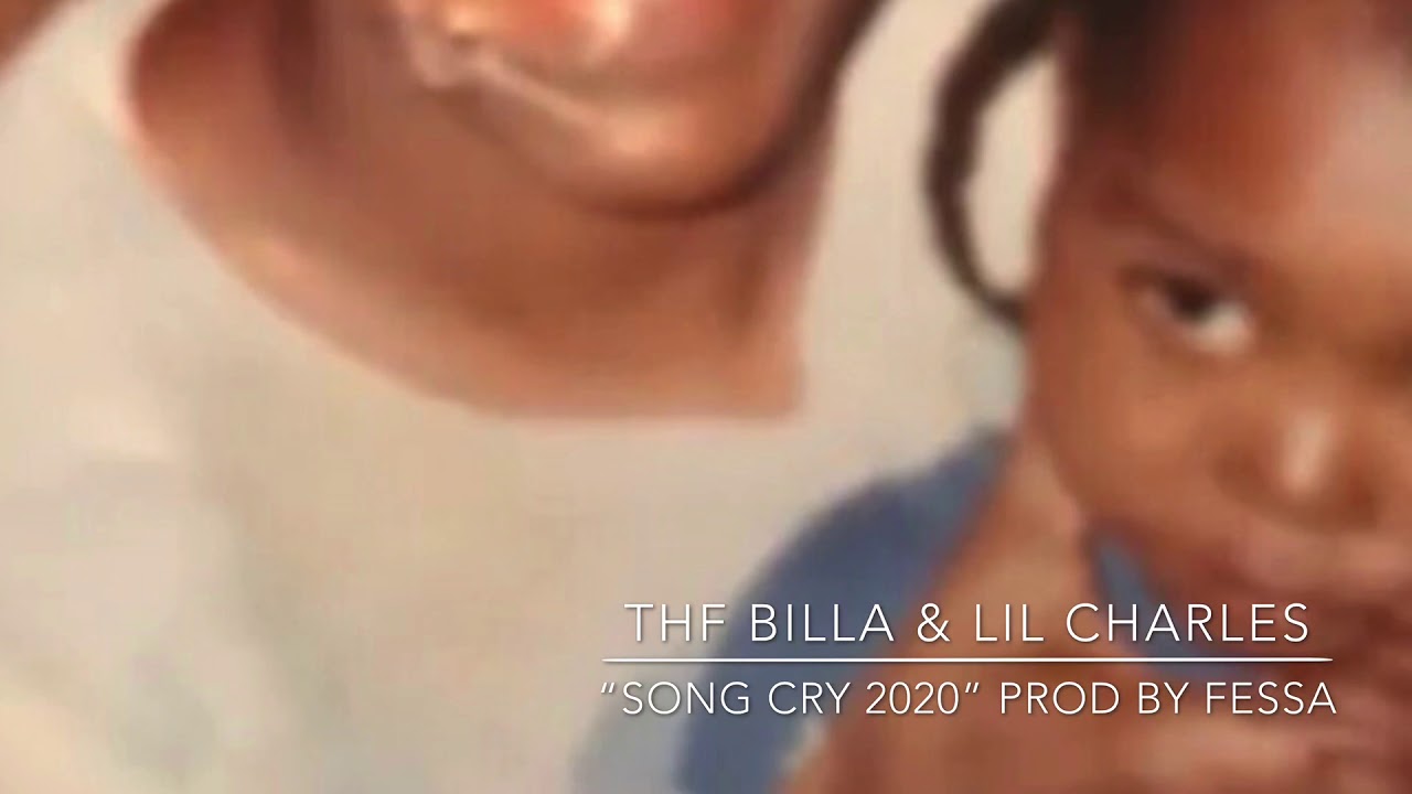 THF BILLA & LIL CHARLES “SONG CRY 2020” prod by FESSA (OFFICIAL AUDIO ...