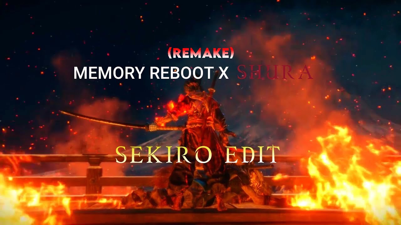 (remake) Memory Reboot X Shura Sekiro edit - YouTube